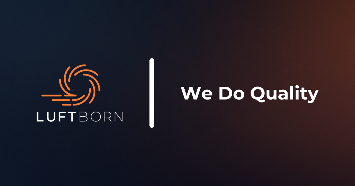 Luftborn - We Do Quality